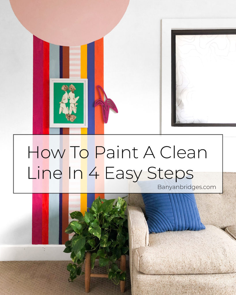How to Paint a Clean Line in 4 Easy Steps - Banyan Bridges